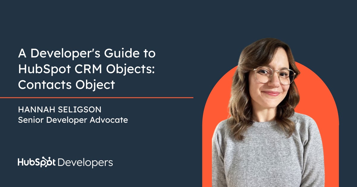 A Developer's Guide to HubSpot CRM Objects: Contacts Object
