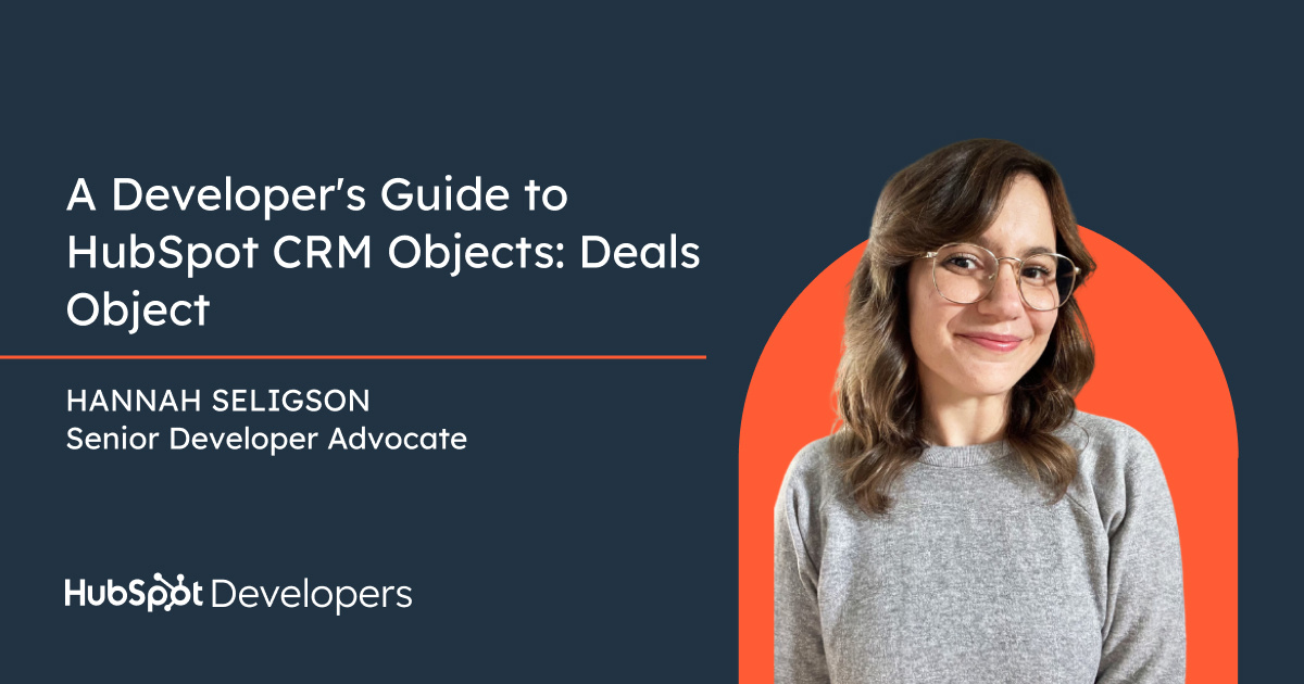 A Developer's Guide to HubSpot CRM Objects: Deals Object